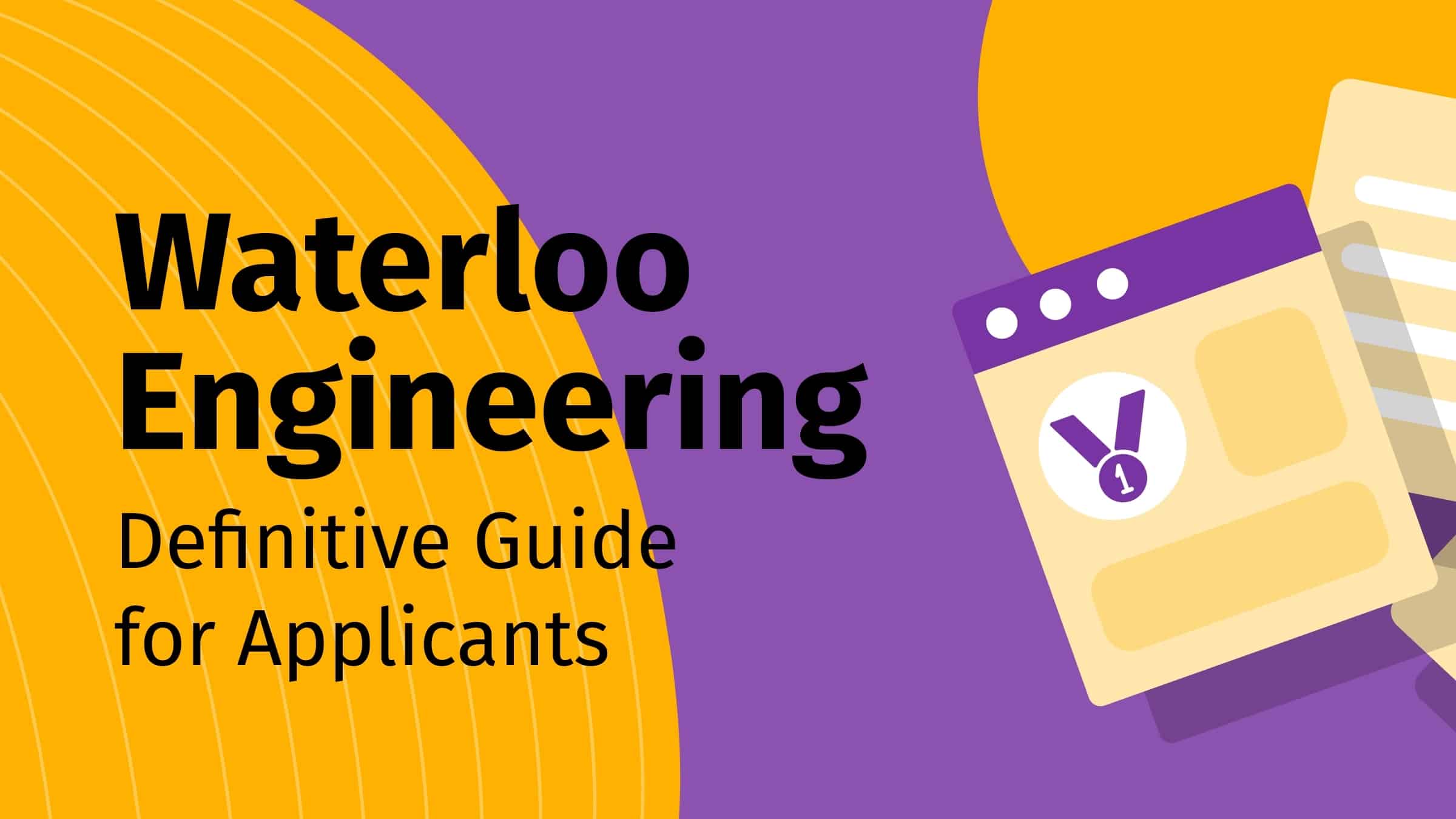 Waterloo Engineering: The Definitive Guide for Applicants (2024)