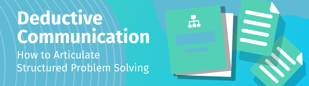 Improve Your Communication Skills with Structured Problem-Solving