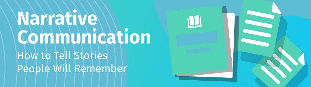 Improve Your Communication Skills with Memorable Storytelling