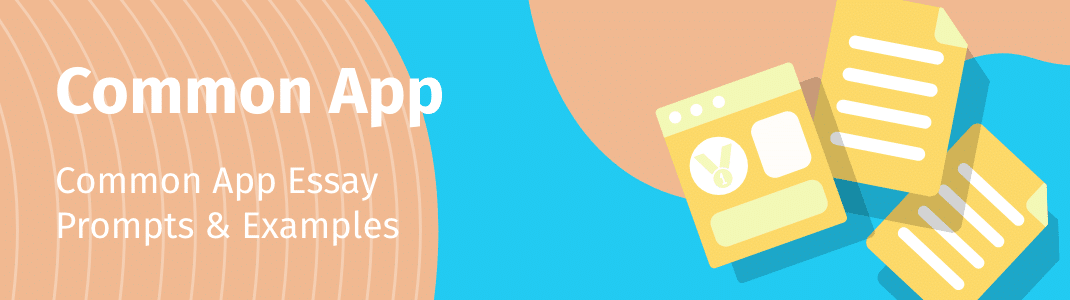 Common Application 2023-2024 Essay Prompt Examples & Templates