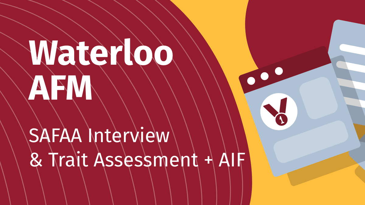 Waterloo AFM (SAFAA) Interview Examples & Trait Assessment