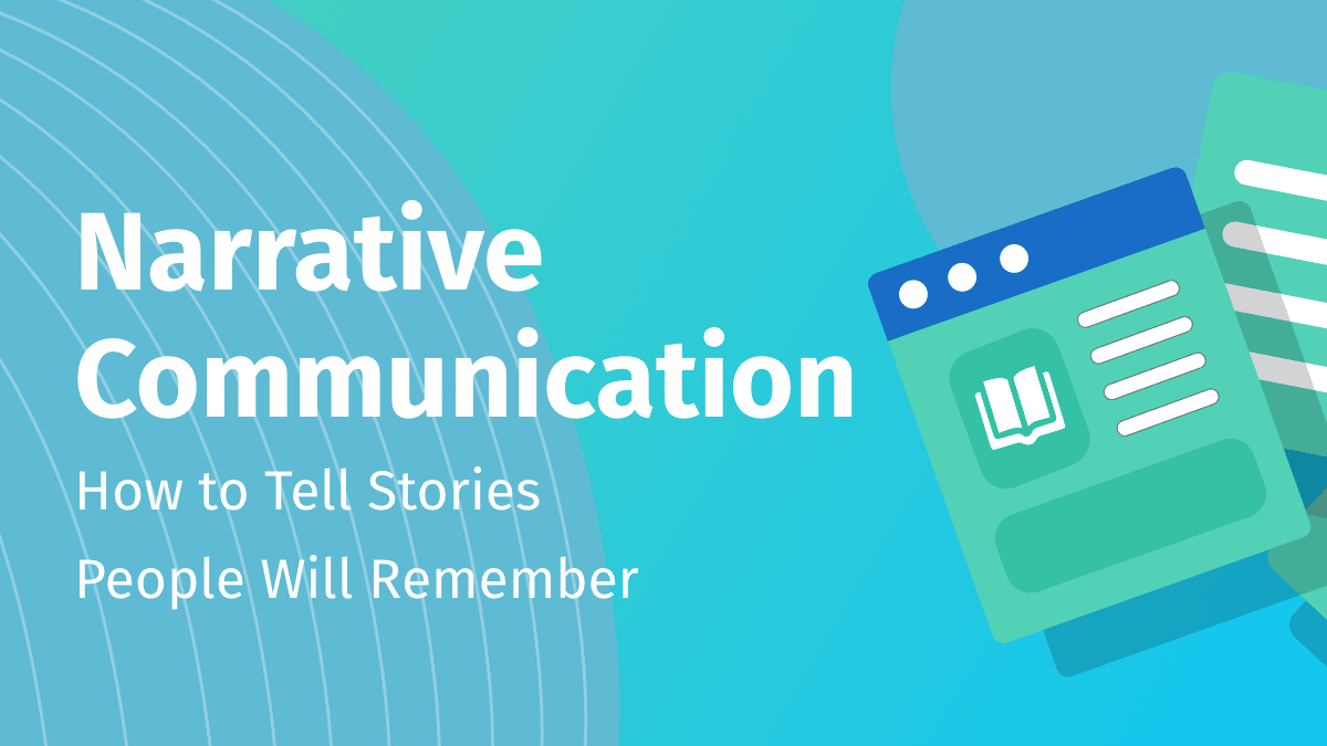 Improve Your Communication Skills with Memorable Storytelling