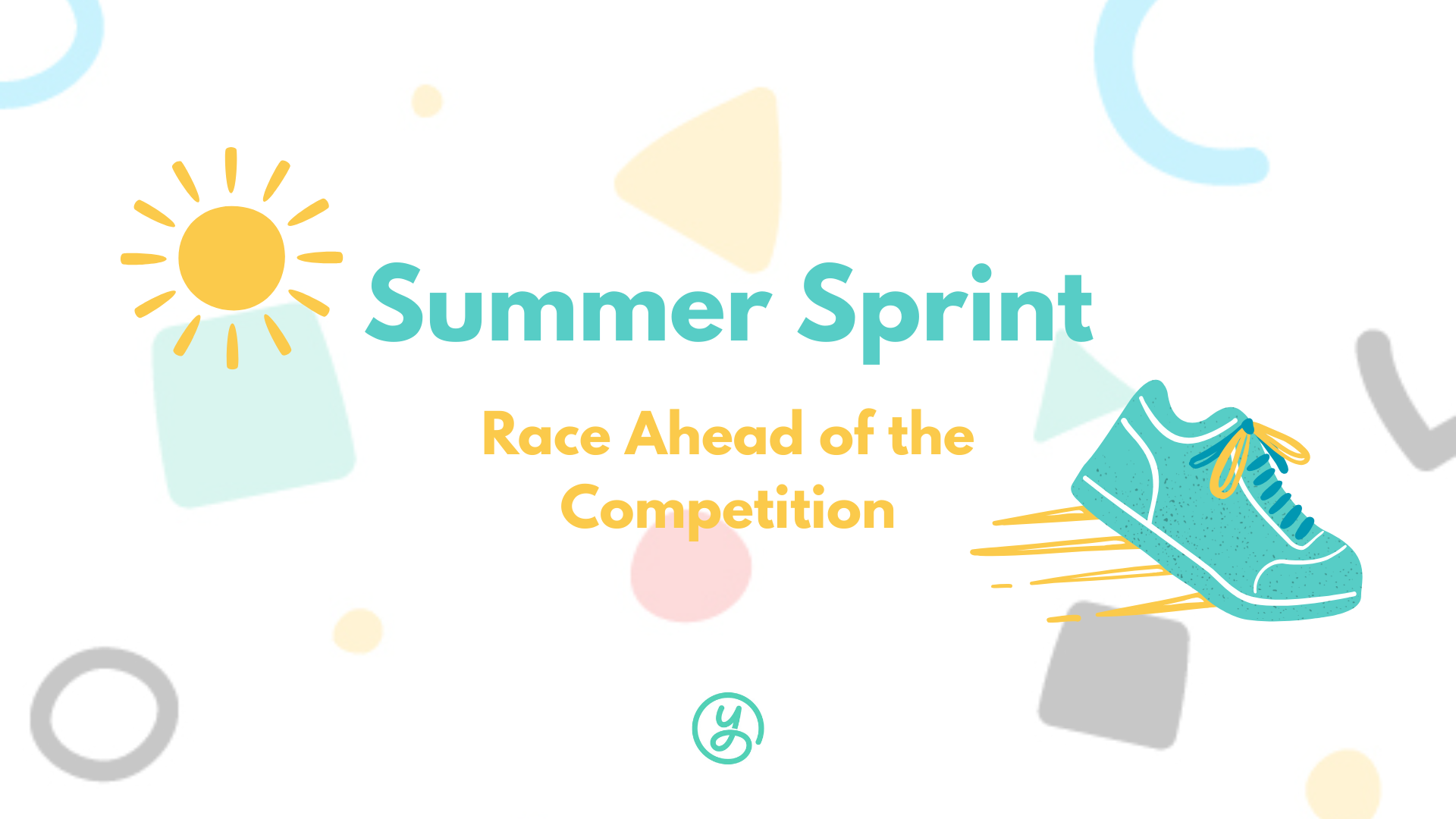 Summer Sprint | Get Ahead of the Competition